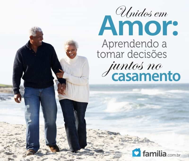 União de amor: 38 atitudes que faz um casal aprender a tomar decisões ...